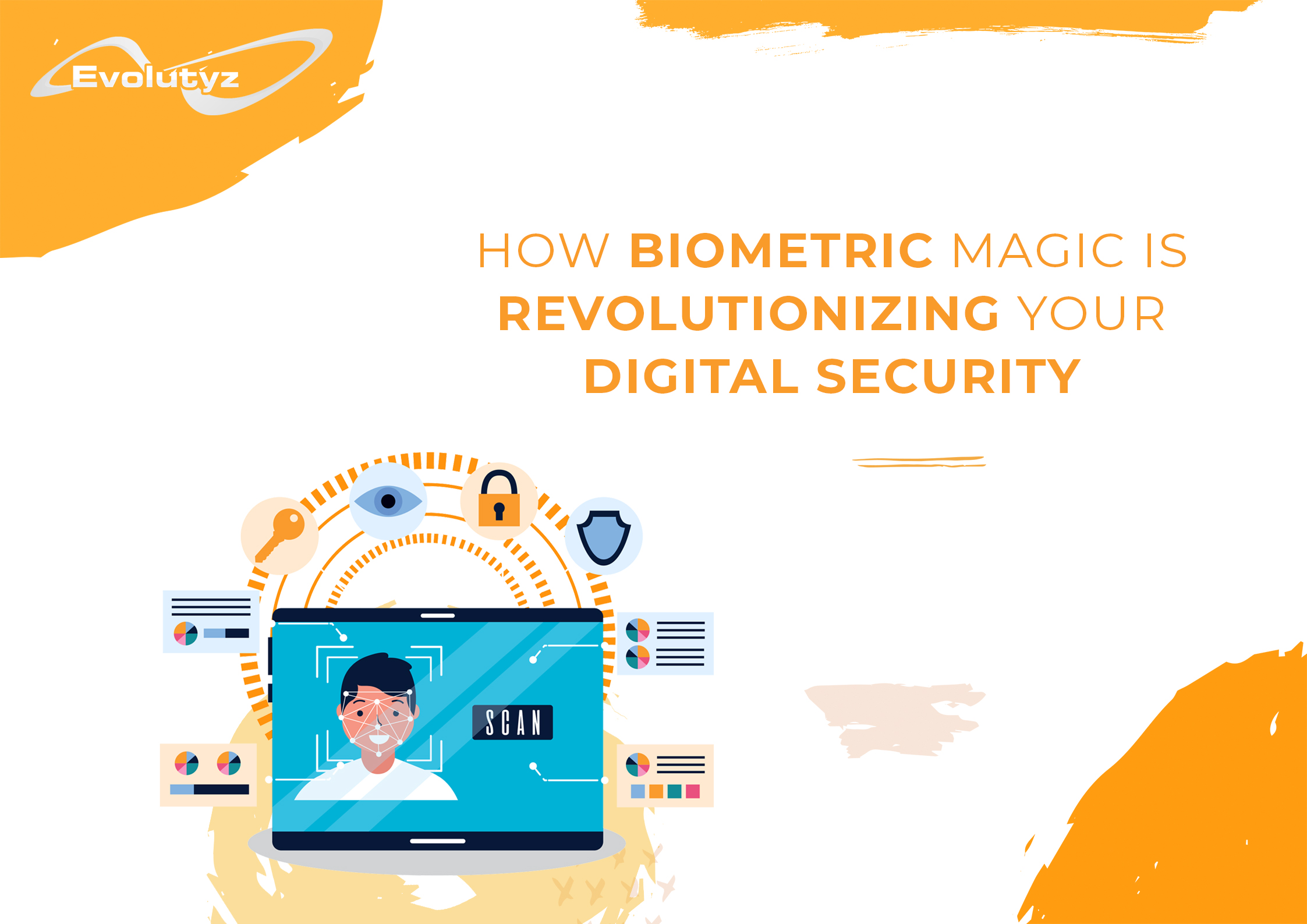 How Biometric Magic is Revolutionizing Your Digital Security? - Evolutyz