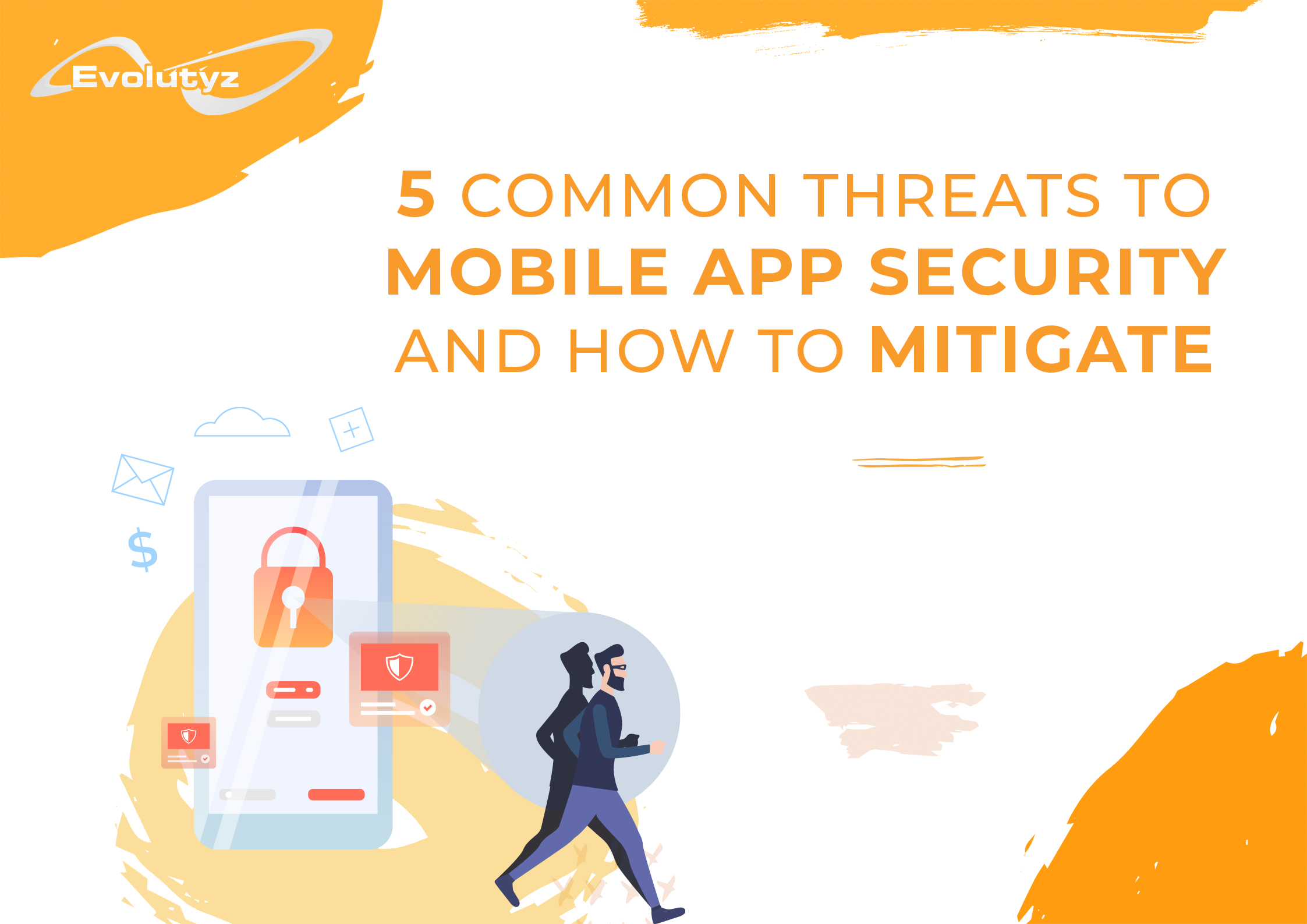 5 Common Threats To Mobile App Security And How To Mitigate Them Evolutyz