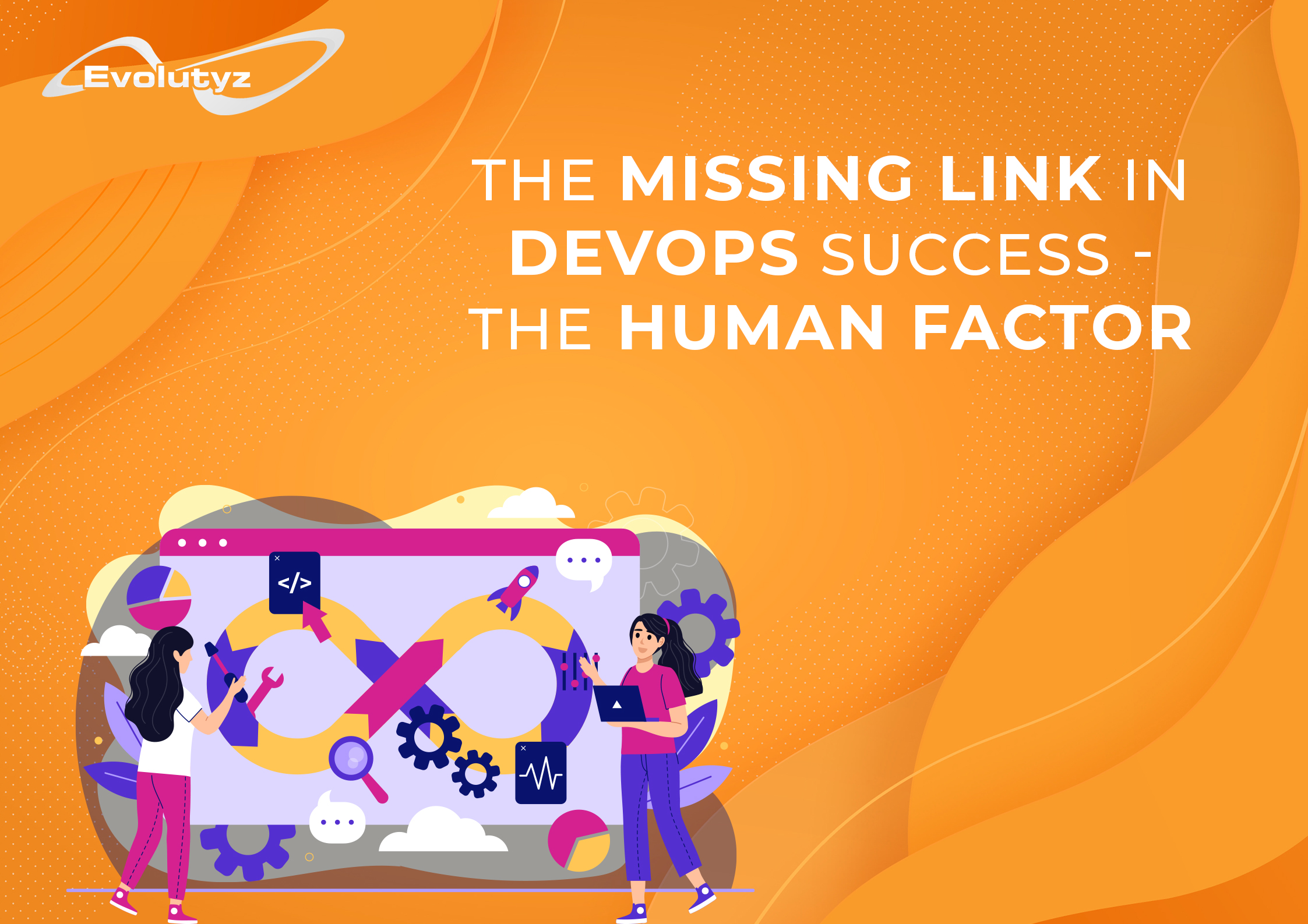 The Missing Link in DevOps Success - The Human Factor - Evolutyz